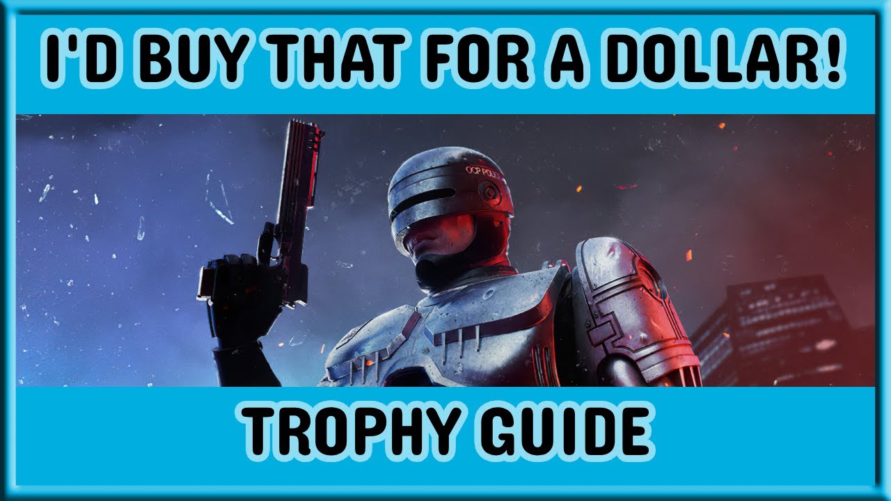 I'd Buy That For a Dollar Trophy Guide - Robocop: Rogue City - YouTube