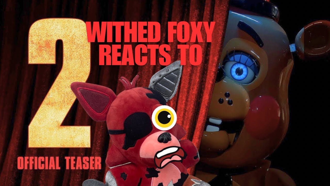 Withered Foxy reacts to FNAF 2 teaser trailer!! - YouTube