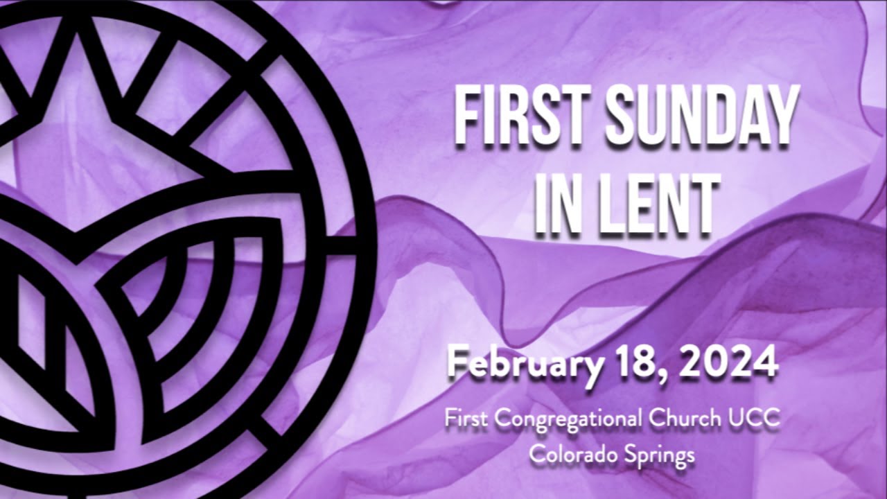First Sunday in Lent | February 18, 2024 | FCUCC - YouTube