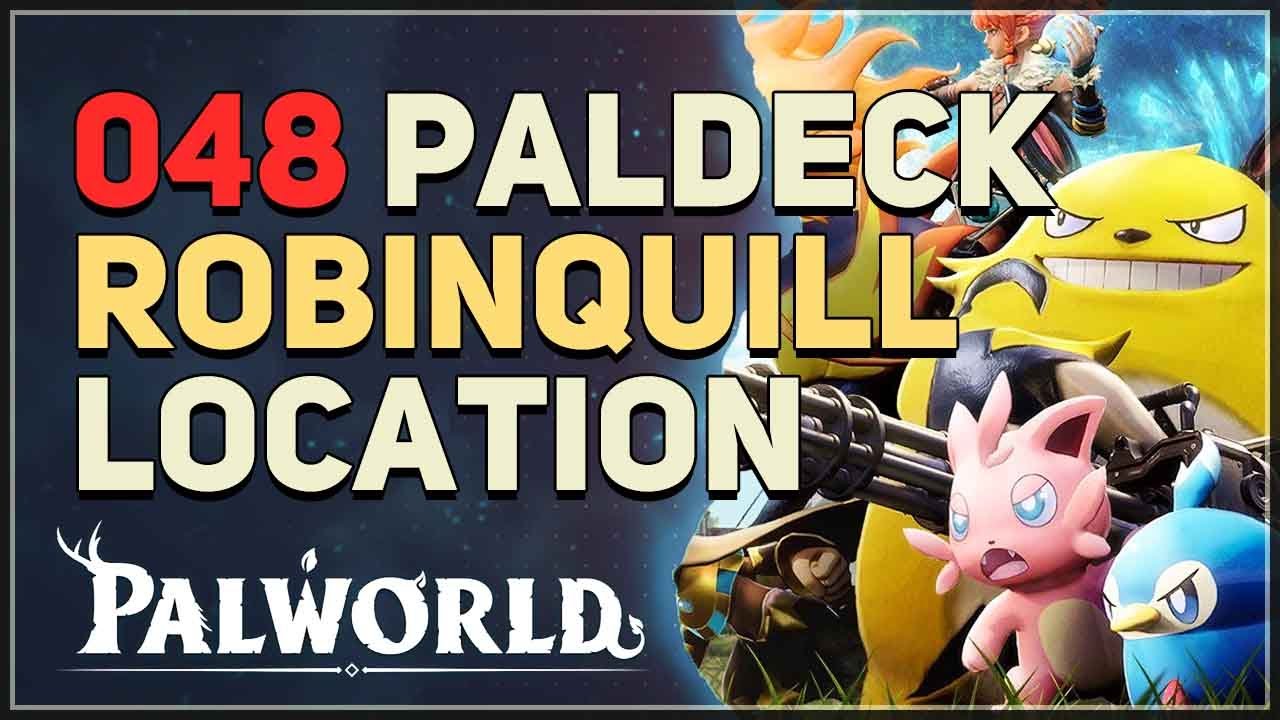 How to get Robinquill Palworld Paldeck No 048 - YouTube