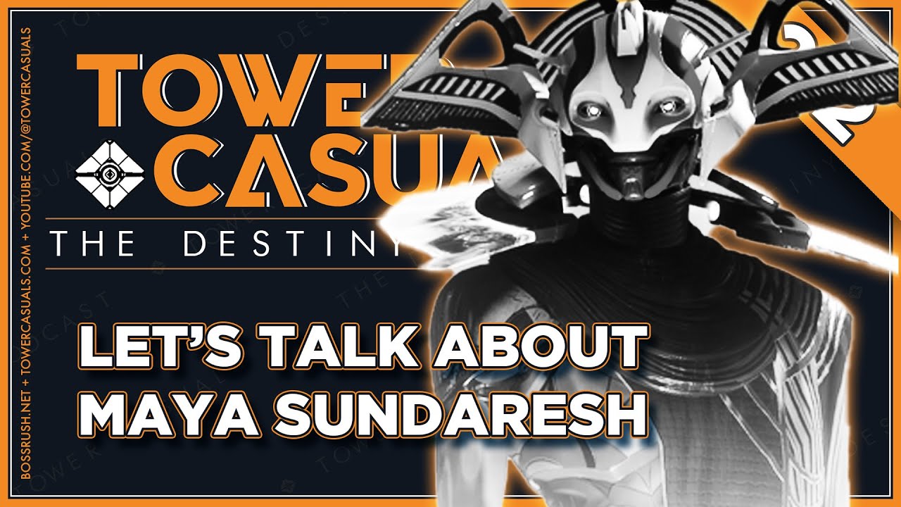 Let's Talk About Maya Sundaresh and Destiny Content - Tower Casuals ...