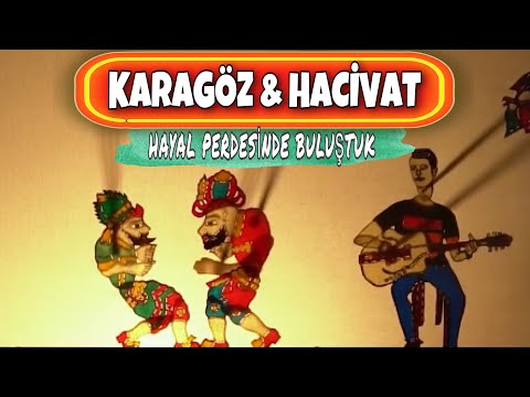 HAYAL PERDESİNDE KARAGÖZ VE HACİVAT'LA ŞARKI SÖYLEDİM