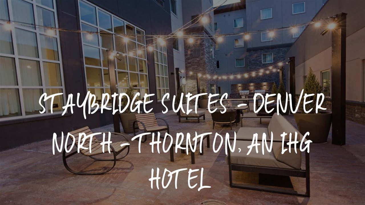 Staybridge Suites - Denver North - Thornton, an IHG Hotel Review ...