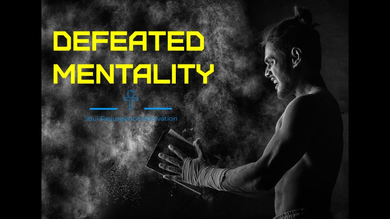 Defeated Mentality - Powerful Motivational Speech - YouTube