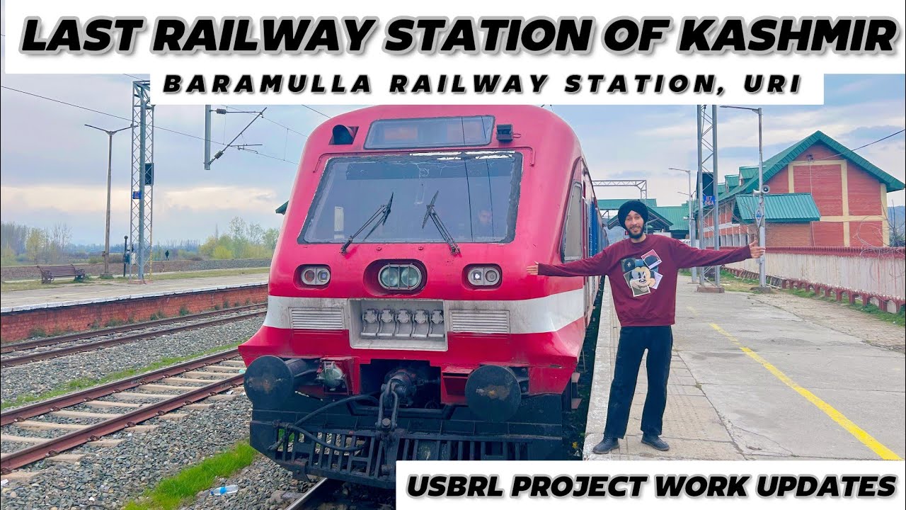 LAST RAILWAY STATION OF KASHMIR, INDIA || BARAMULLA, URI || USBRL ...