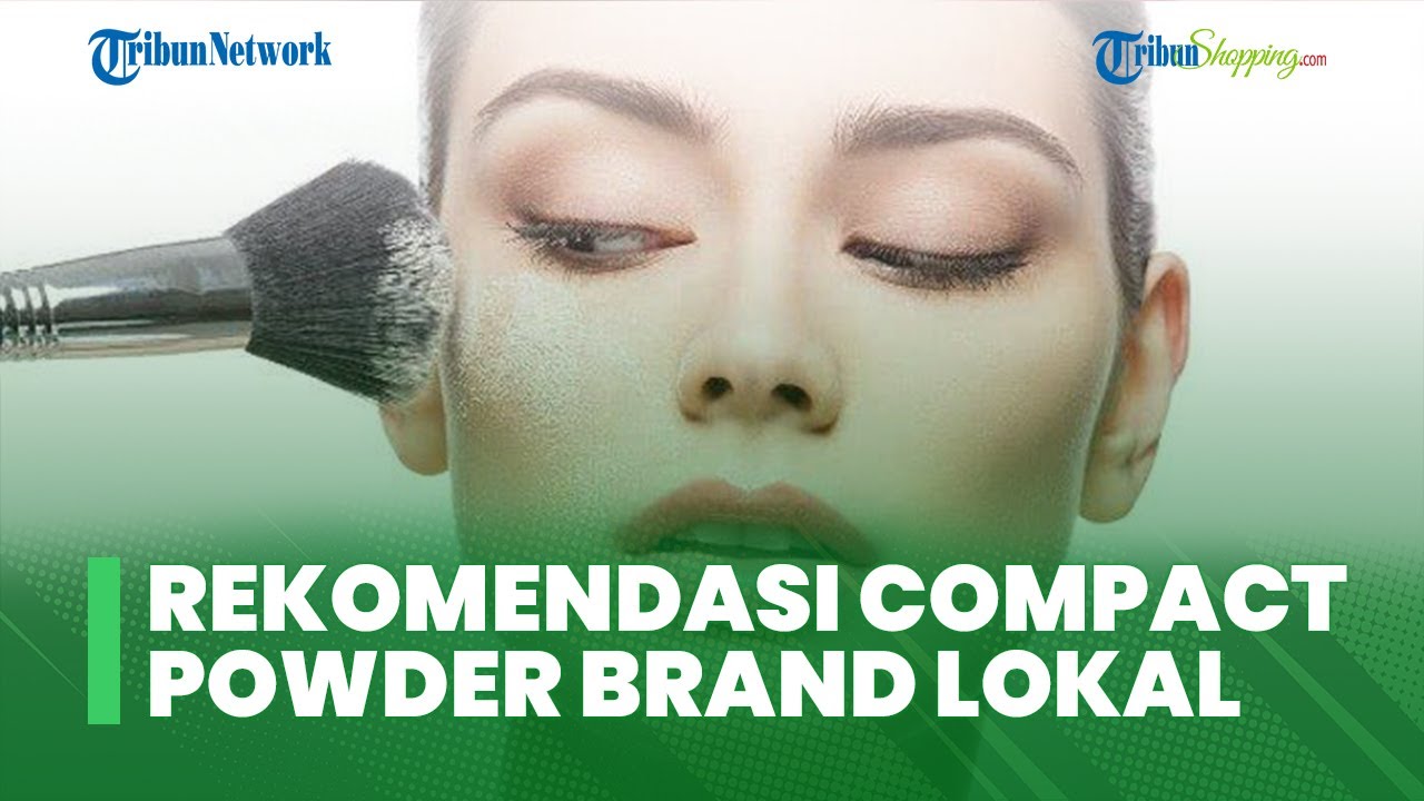 3 Rekomendasi Compact Powder dari Brand Lokal Kini Hadir di Sociolla ...