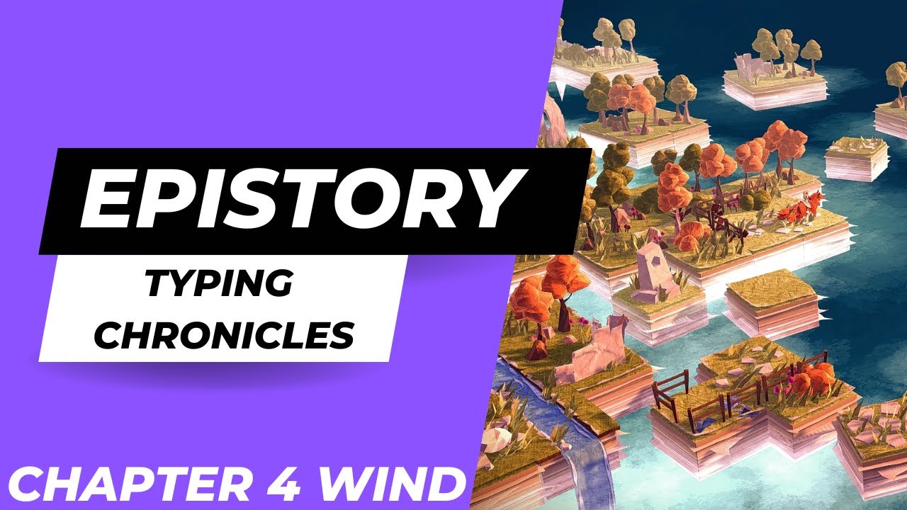 Epistory - Typing Chronicles Chapter 4 Wind - YouTube
