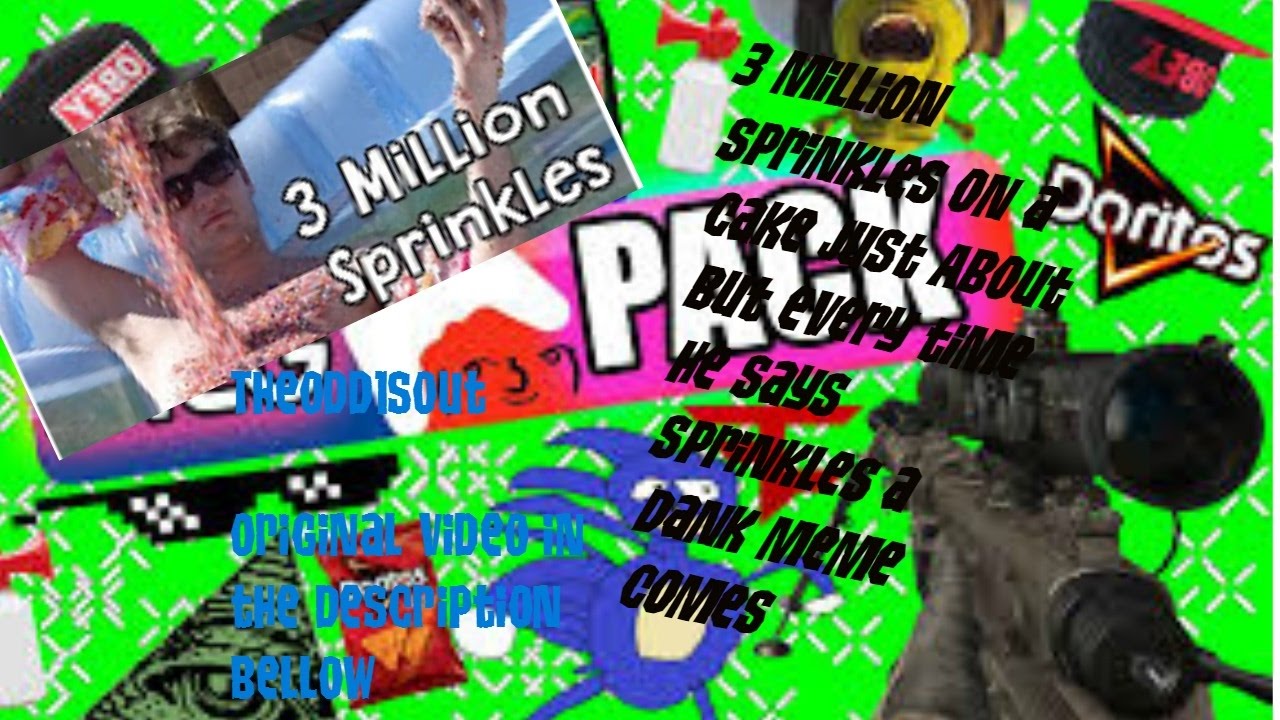 3 Million Sprinkles special (odd1sout) but every time he says sprinkle ...