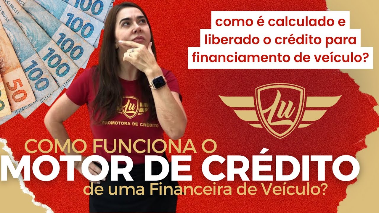 COMO FUNCIONA A LIBERAÇÃO DE CRÉDITO DE UMA FINANCEIRA DE VEÍCULO ...