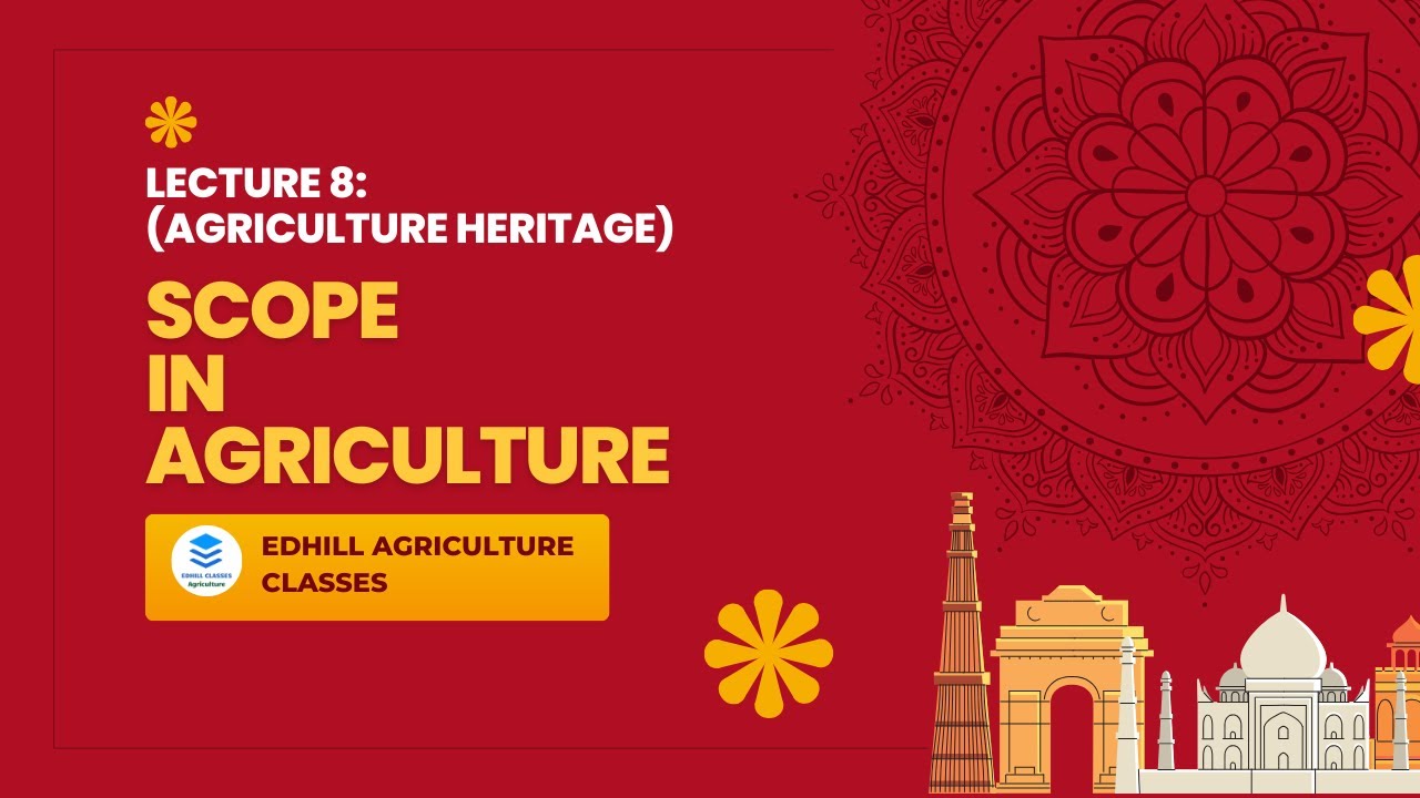 Lecture 8: Scope of agriculture (Agriculture Heritage) - YouTube