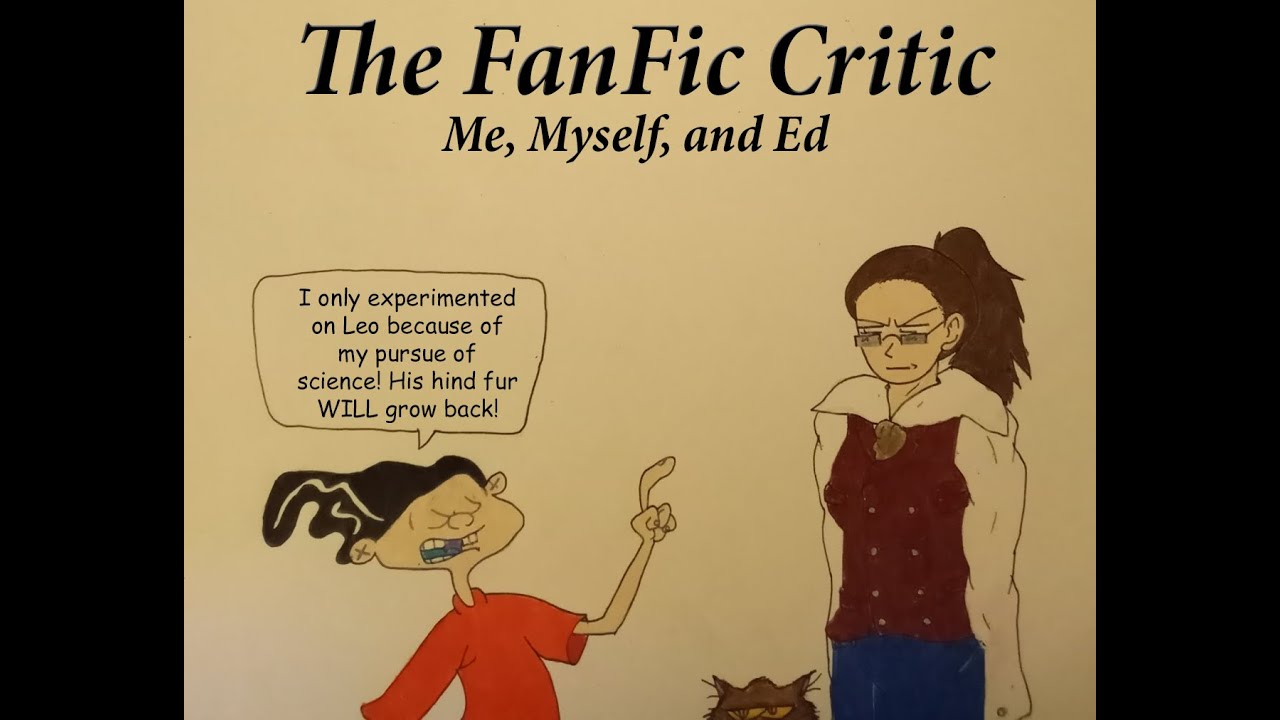The FanFic Critic: Me, Myself, and Ed - YouTube