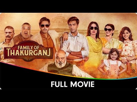 Family Of Thakurganj - Hindi Full Movie - Jimmy Sheirgill, Mahie Gill, Saurabh S, Supriya Pilgaonkar