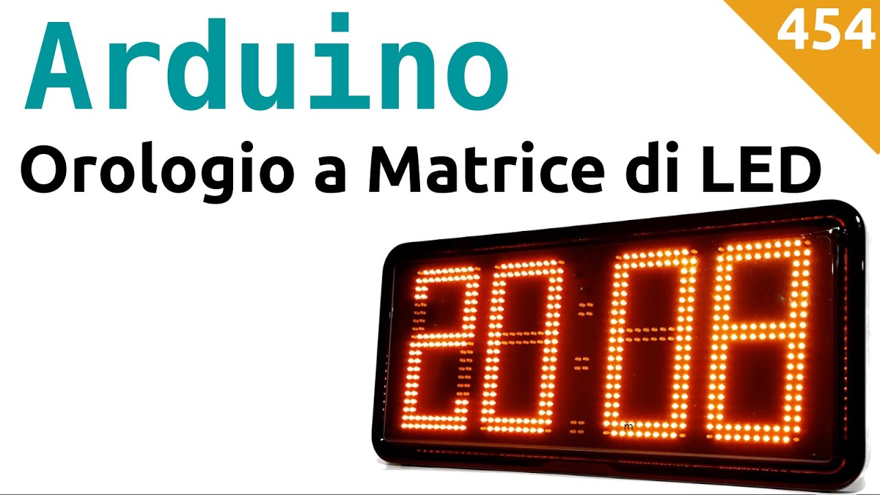 Costruire un orologio a matrice con Arduino - Video 454 - YouTube