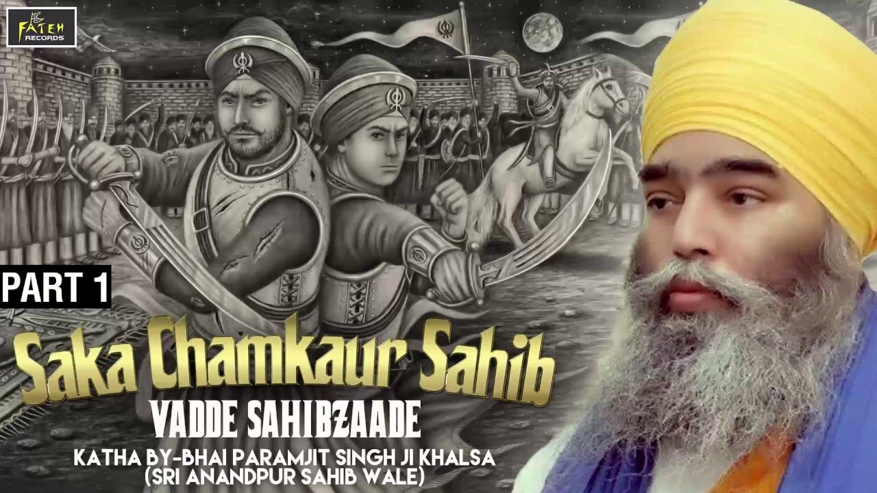Saka Chamkaur Sahib | Part 1 | Bhai Paramjit Singh Ji Khalsa (Anandpur ...