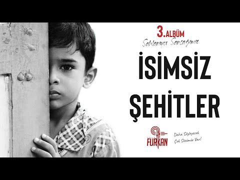 İsimsiz Şehitler  | Şahlanıyor Sancağımız 3.Albüm | İlahi