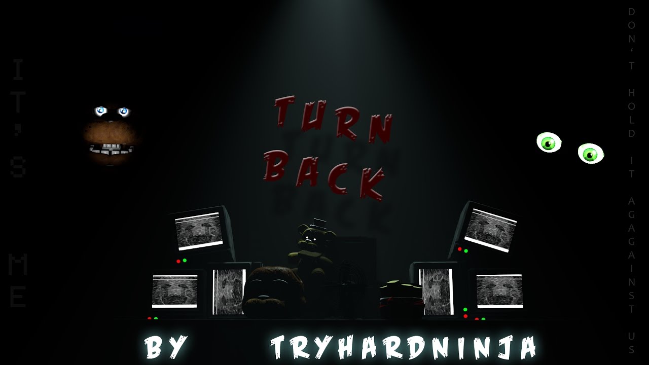 [FNaF/SFM] Turn Back by TryHardNinja|Happy Halloween! - YouTube