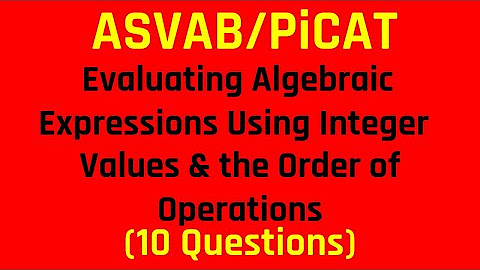 Evaluating Expressions for the ASVAB and PiCAT - YouTube