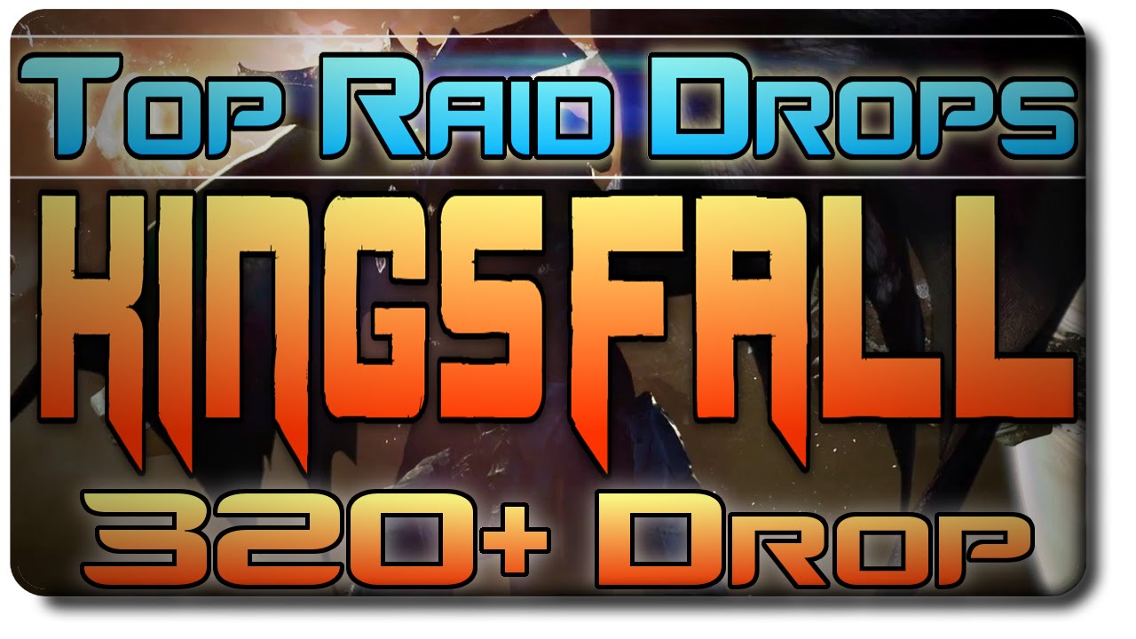 Destiny | 320 Light Weapon Drop | Kings Fall *Top* Weekly Drops - YouTube