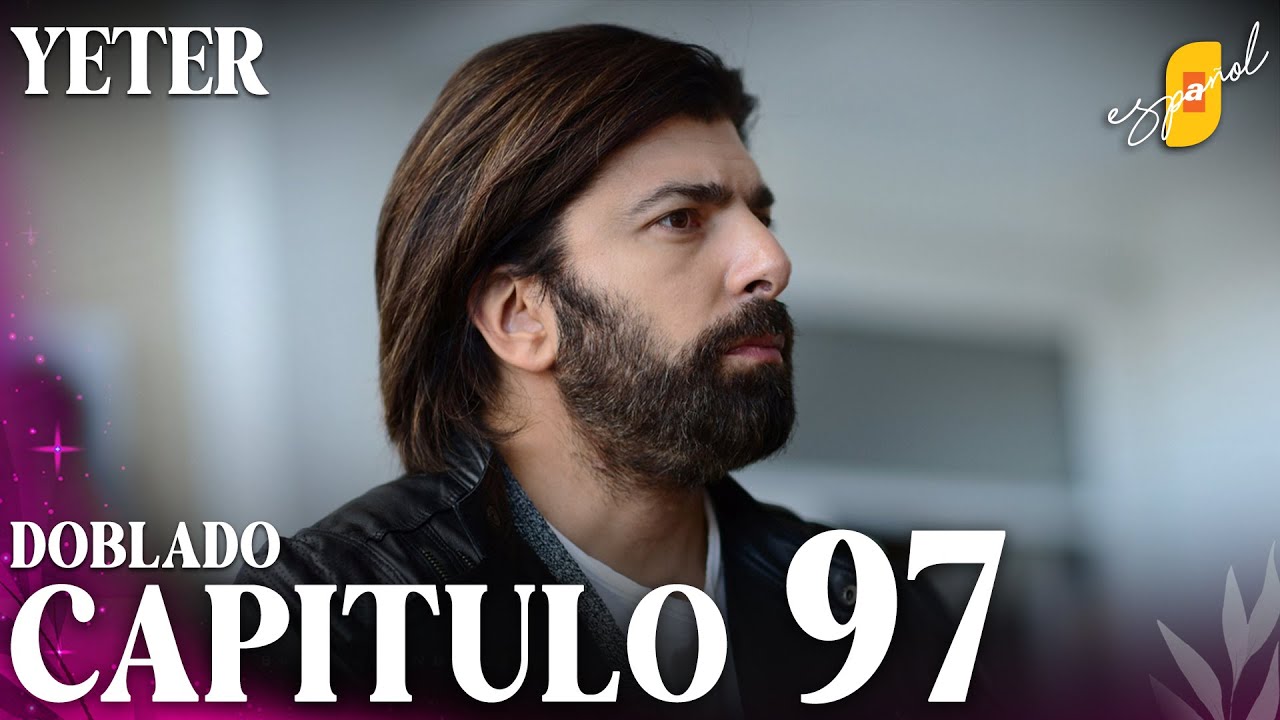 Yeter Capítulo 97 - YouTube