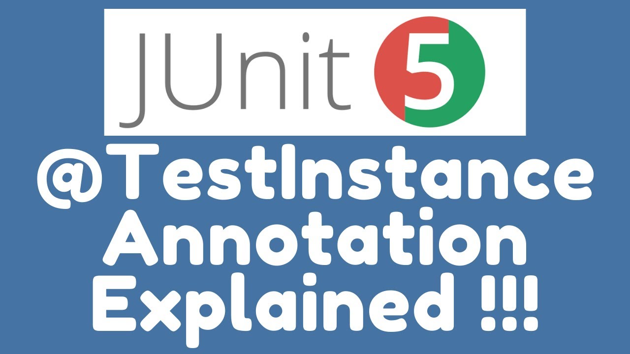 Test Instance Lifecycle - @TestInstance annotation - Explained ...