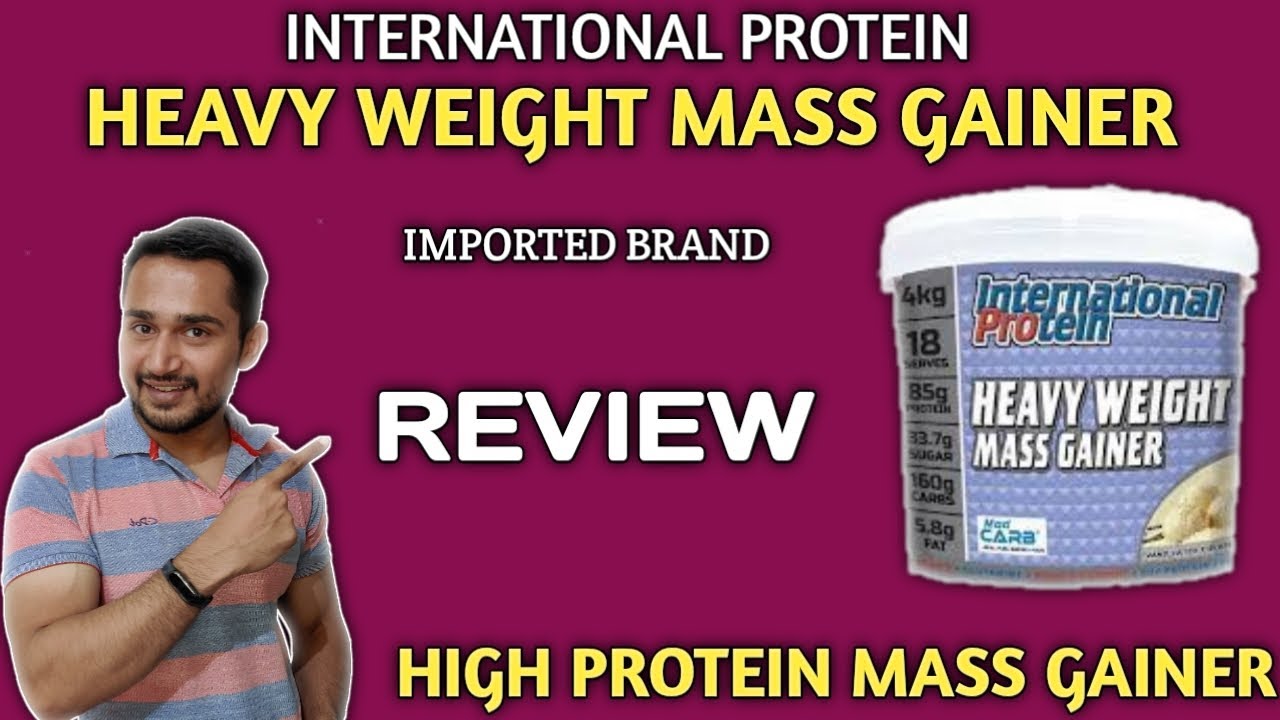 International heavy weight mass gainer review | high protein mass ...
