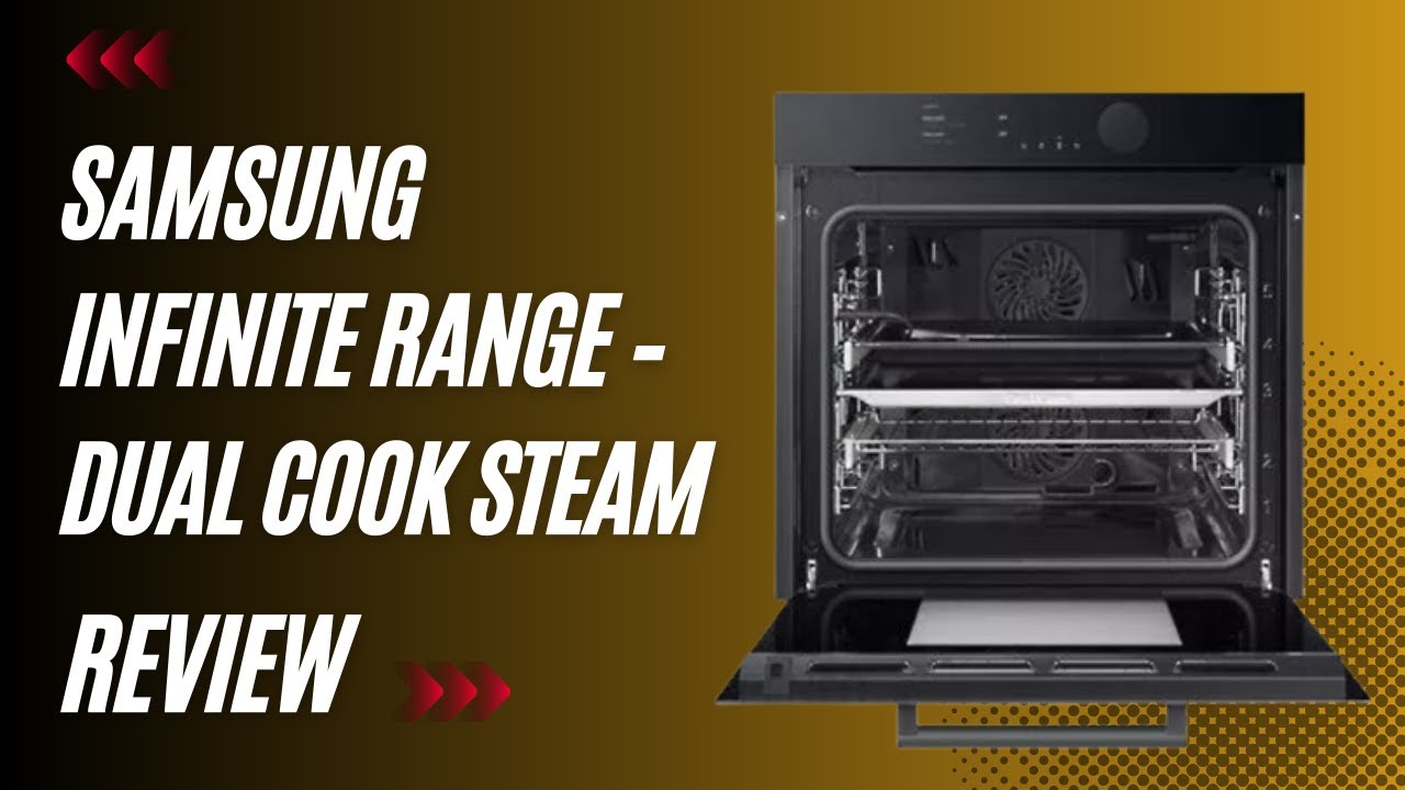 Samsung Infinite Range – Dual Cook Steam NV75T9979 Review: The Ultimate ...
