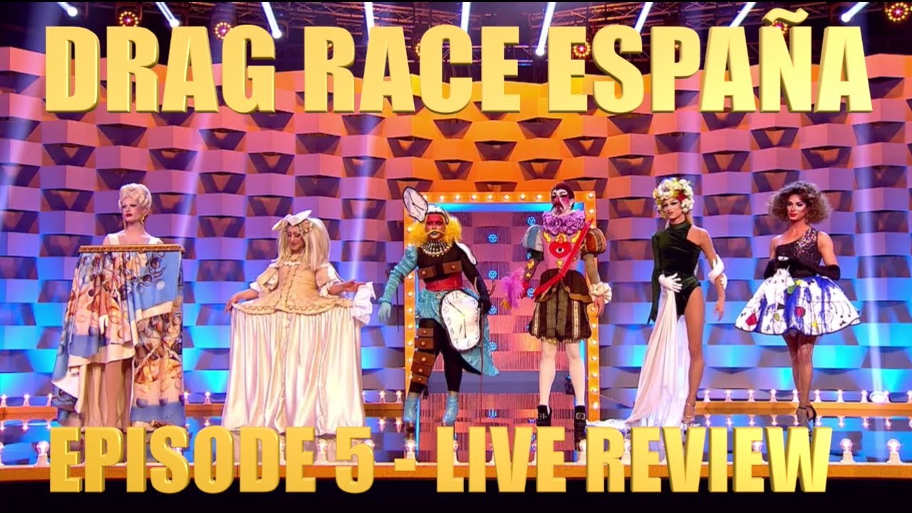 Drag Race España - Ep.5 The Art of Drag - LIVE REVIEW - YouTube