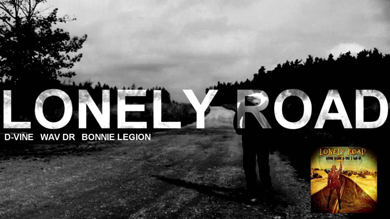 Lonely Road - D-Vine/Wav-Dr./Bonnie Legion - YouTube