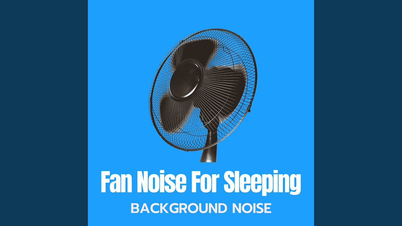 Fan Noise For Sleeping - YouTube