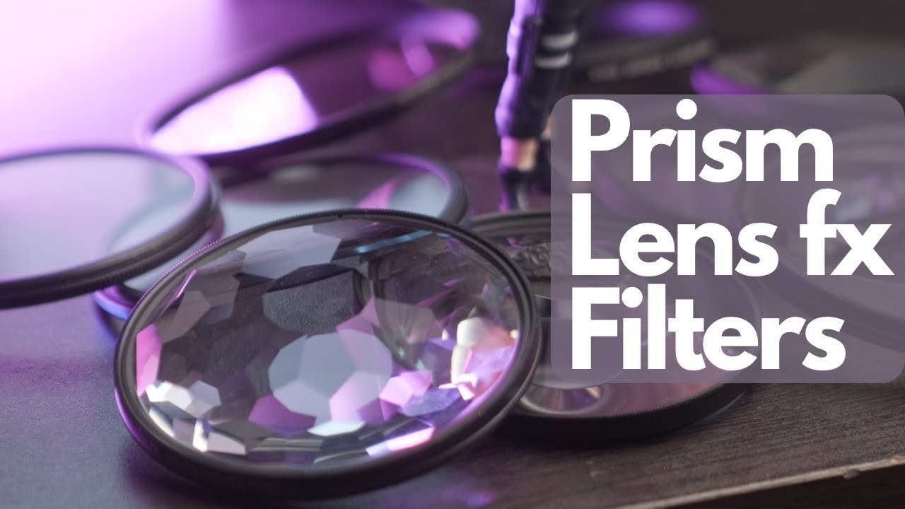 Prism lens fx filters will change the way you do photography ...