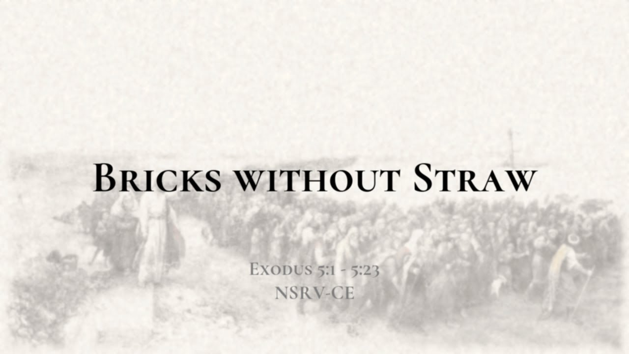 Bricks without Straw - Holy Bible, Exodus 5:1-5:23 - YouTube