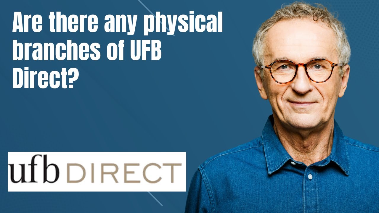 Are there any physical branches of UFB Direct? - YouTube