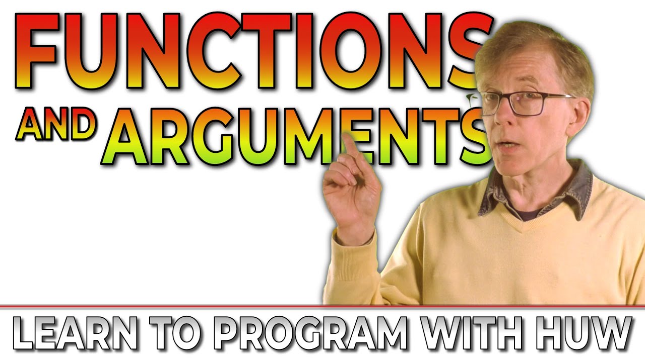 Functions and Arguments (Learn To Program With Huw) - YouTube