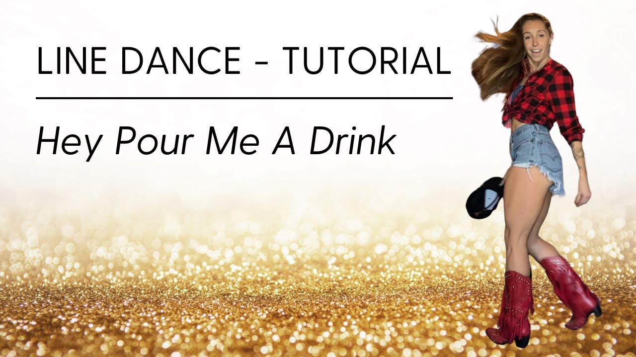 LINE DANCE TUTORIAL - Hey Pour Me A Drink (Beginner) - YouTube