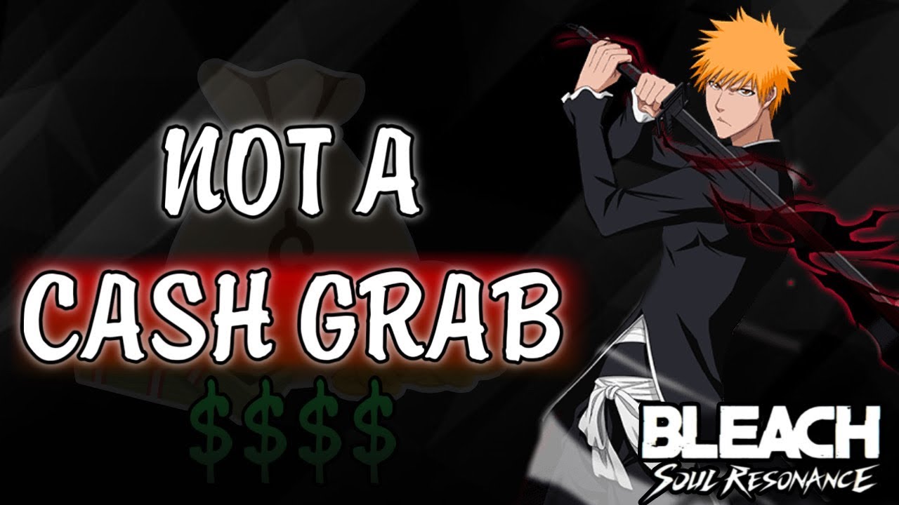 Why Bleach Soul Resonance is not another Cash Grab. [BLEACH SOUL ...