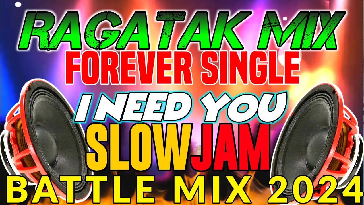 NEW RAGATAK SLOWJAM BATTLE MIX Nonstop 2024 (Forever Single X I need ...