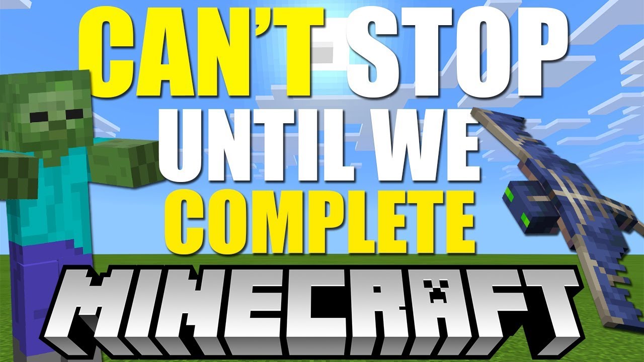 Playing Until we COMPLETE Minecraft (Start to finish) - YouTube