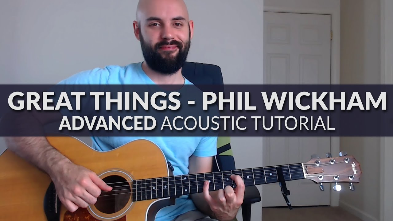 Great Things - Phil Wickham - ADVANCED Acoustic Guitar Tutorial - YouTube
