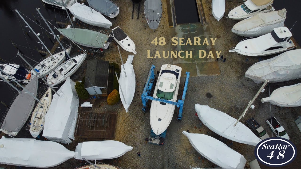 48 Sea Ray Launch Day! In MARCH! Family boat ready to go - YouTube