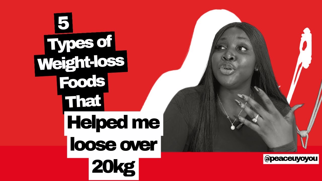 5 types of foods that helped me loose over 20kg /5 things you should be ...