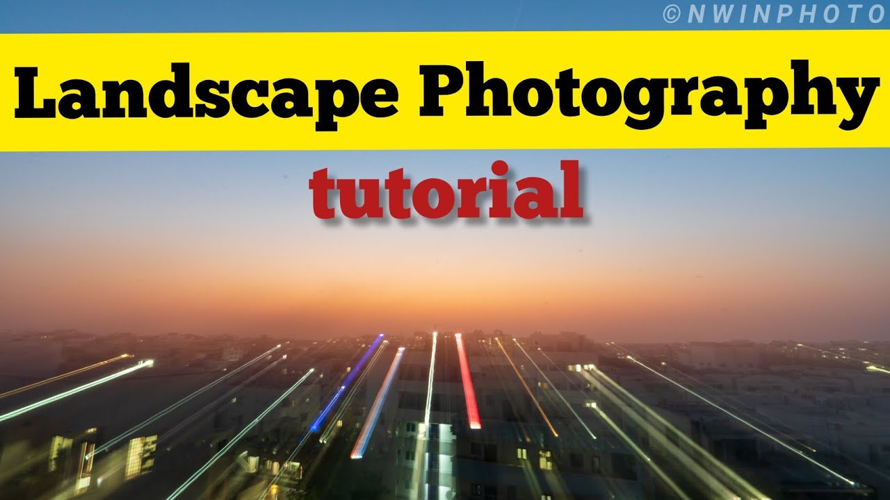 Landscape Photography Tutorial - YouTube