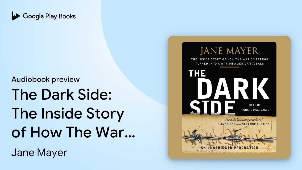 The Dark Side: The Inside Story of How The War… by Jane Mayer ...