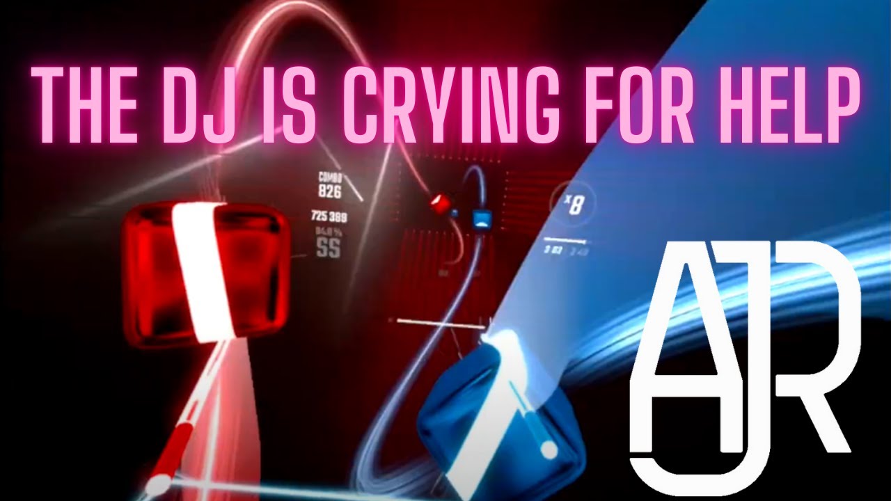 AJR - The DJ Is Crying For Help【Beat Saber】(Expert+) - YouTube
