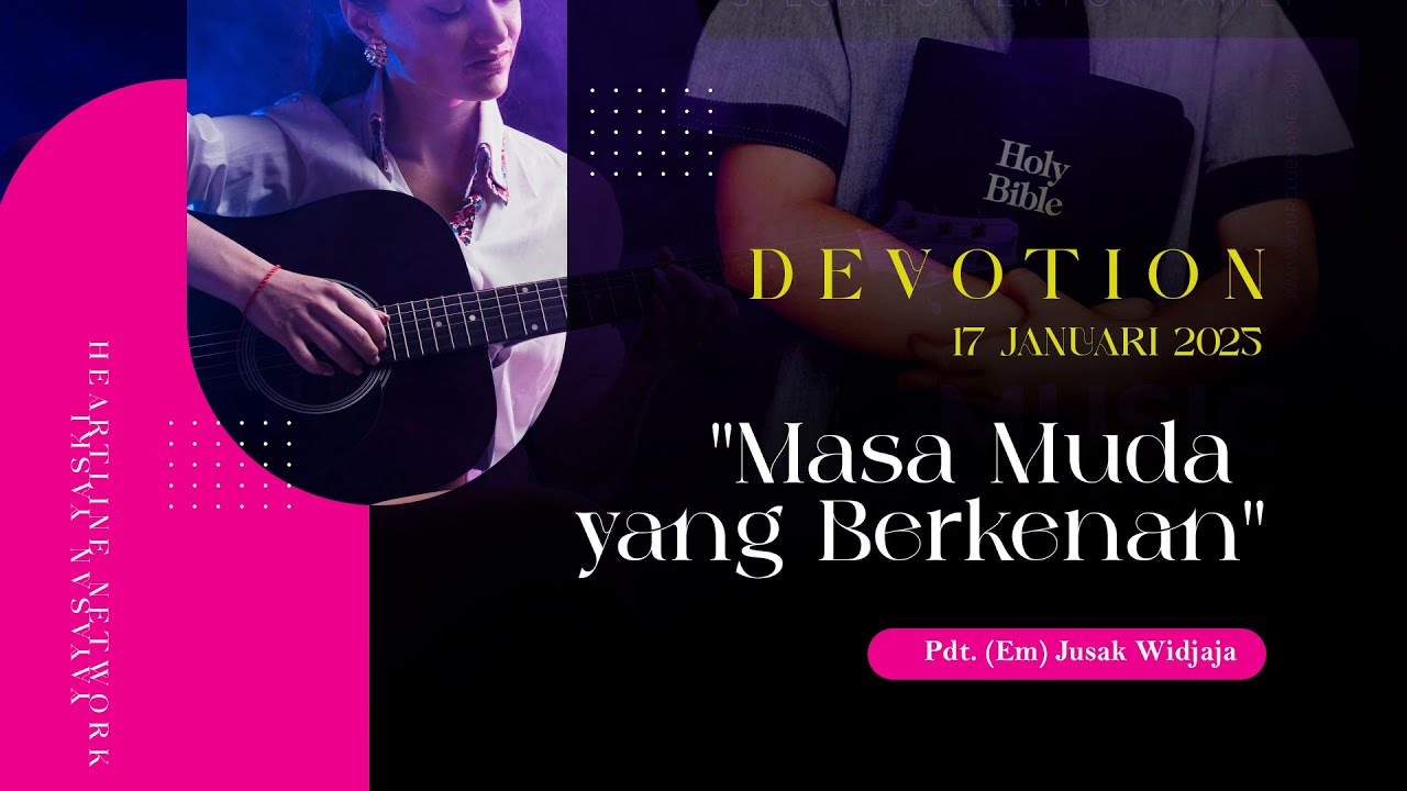 Masa Muda yang Berkenan || DEVOTION 17 Januari 2025 - YouTube