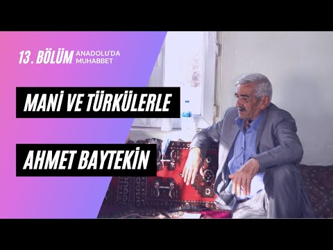 13. Bölüm - Unutulmayan Sesi ve Türküleri İle Ahmet Baytekin'in Güzel Muhabbeti