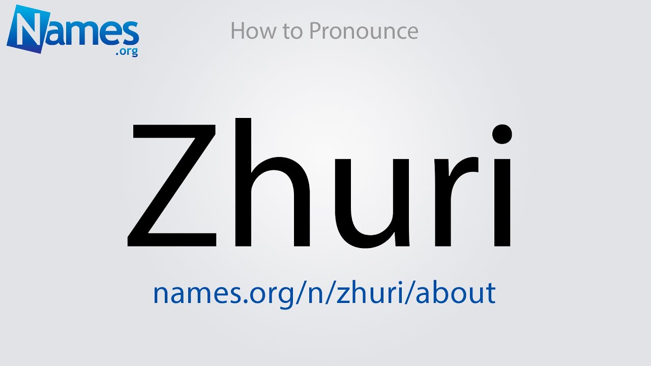 How to Pronounce Zhuri - YouTube