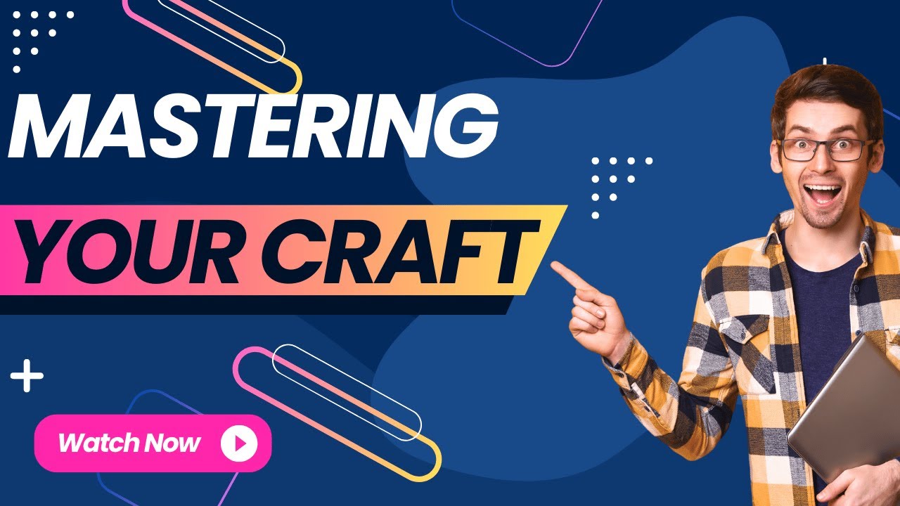 Mastering Your Craft, - The Key to Long-Term Success. - YouTube