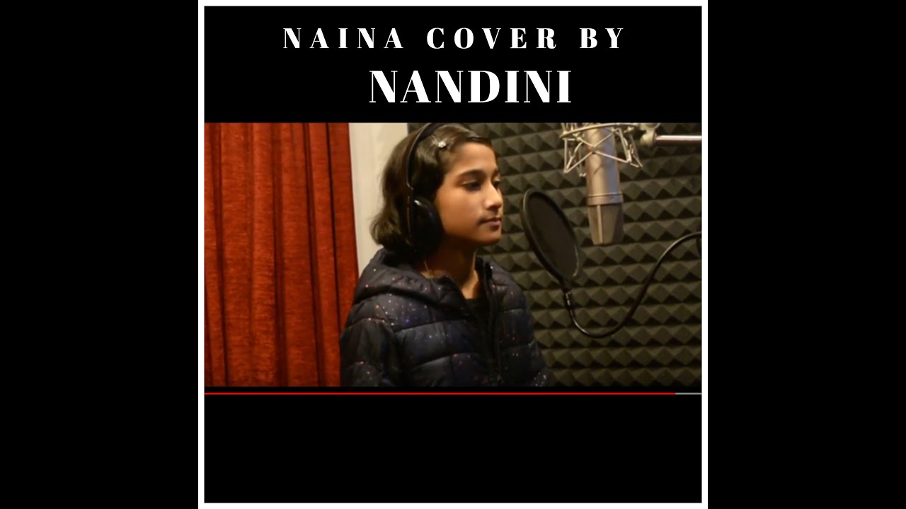 Naina Cover By Nandini - YouTube
