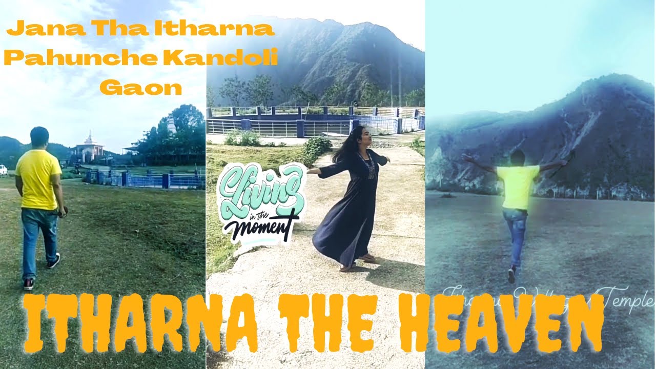 ITHARNA| UNSEEN AND OFFBEAT PLACE| NEAR DEHRADUN AND RISHIKESH|HEAVEN ...