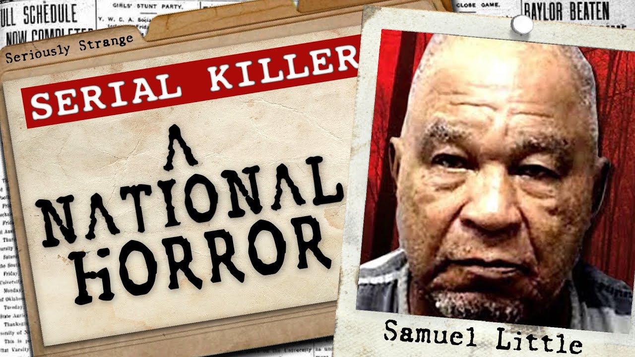 SAMUEL LITTLE - A National HORROR | #SERIALKILLERFILES #41 - YouTube